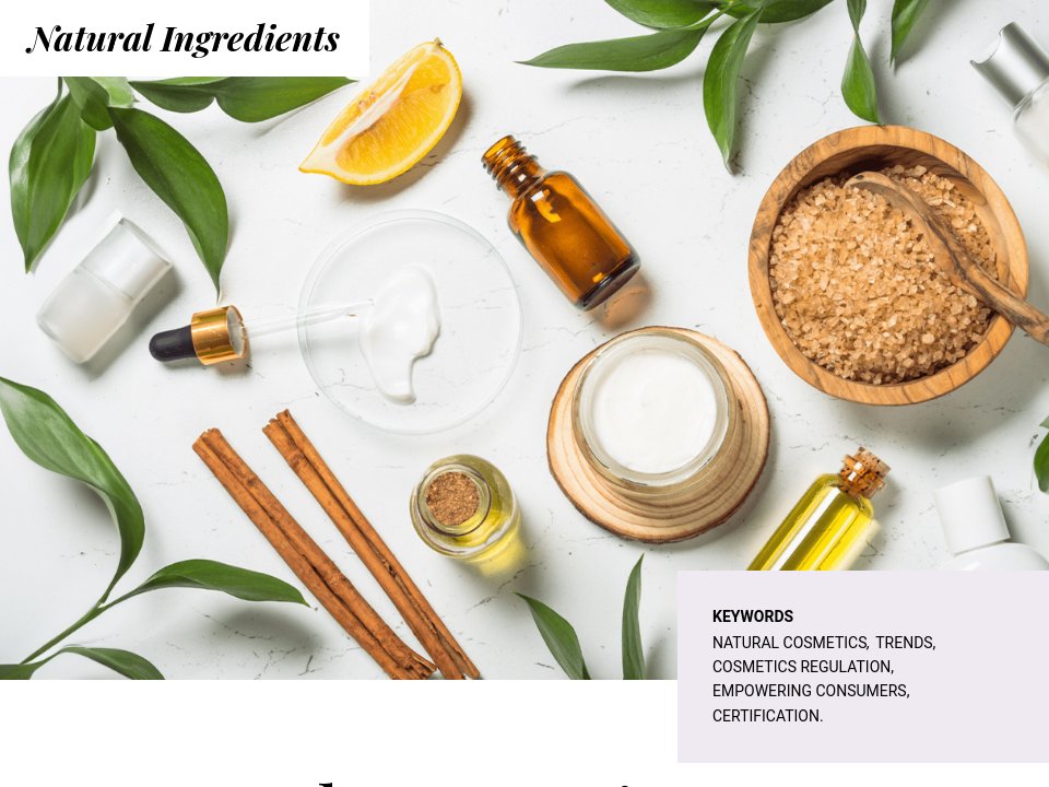 NATURAL INGREDIENTS - Natural cosmetics: Trends and requirements for a ...